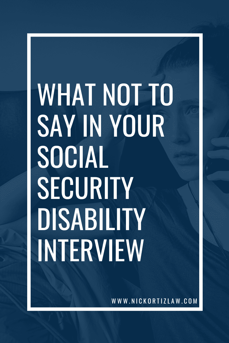What Not To Say In A Social Security Disability Interview